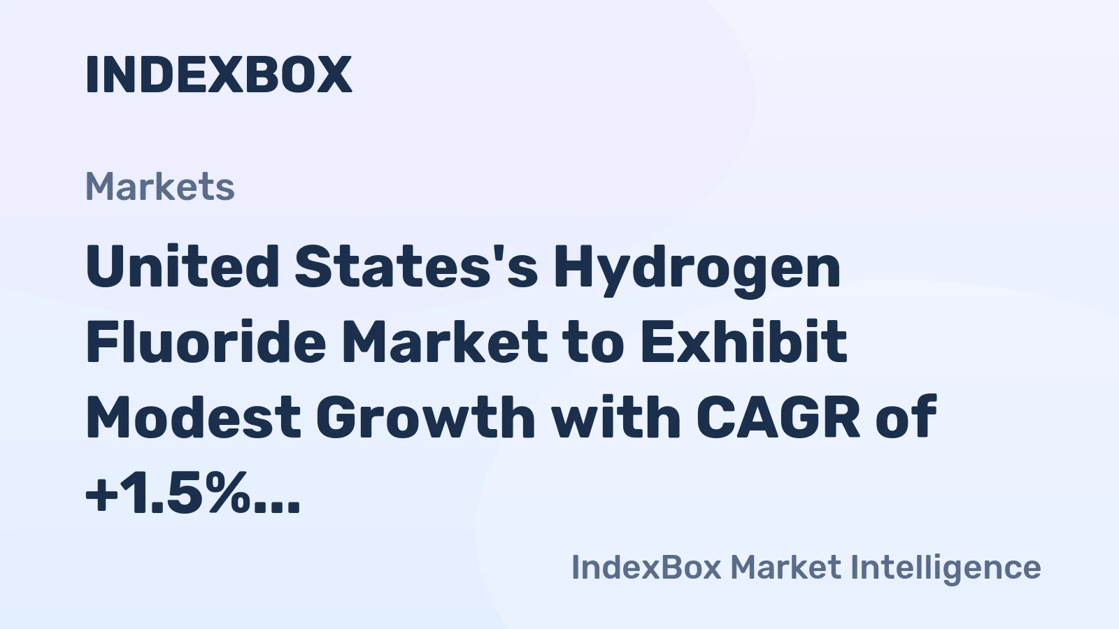 United States's Hydrogen Fluoride Market to Exhibit Modest Growth with CAGR of +1.5% Over Next Decade