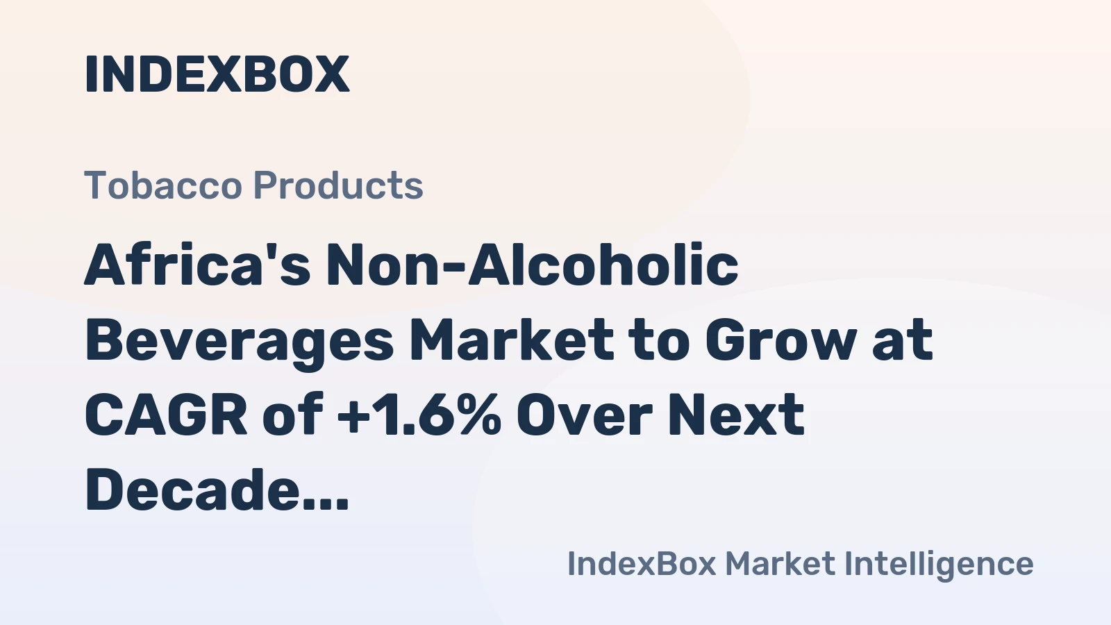 Africa's Non-Alcoholic Beverages Market to Grow at CAGR of +1.6% Over Next Decade