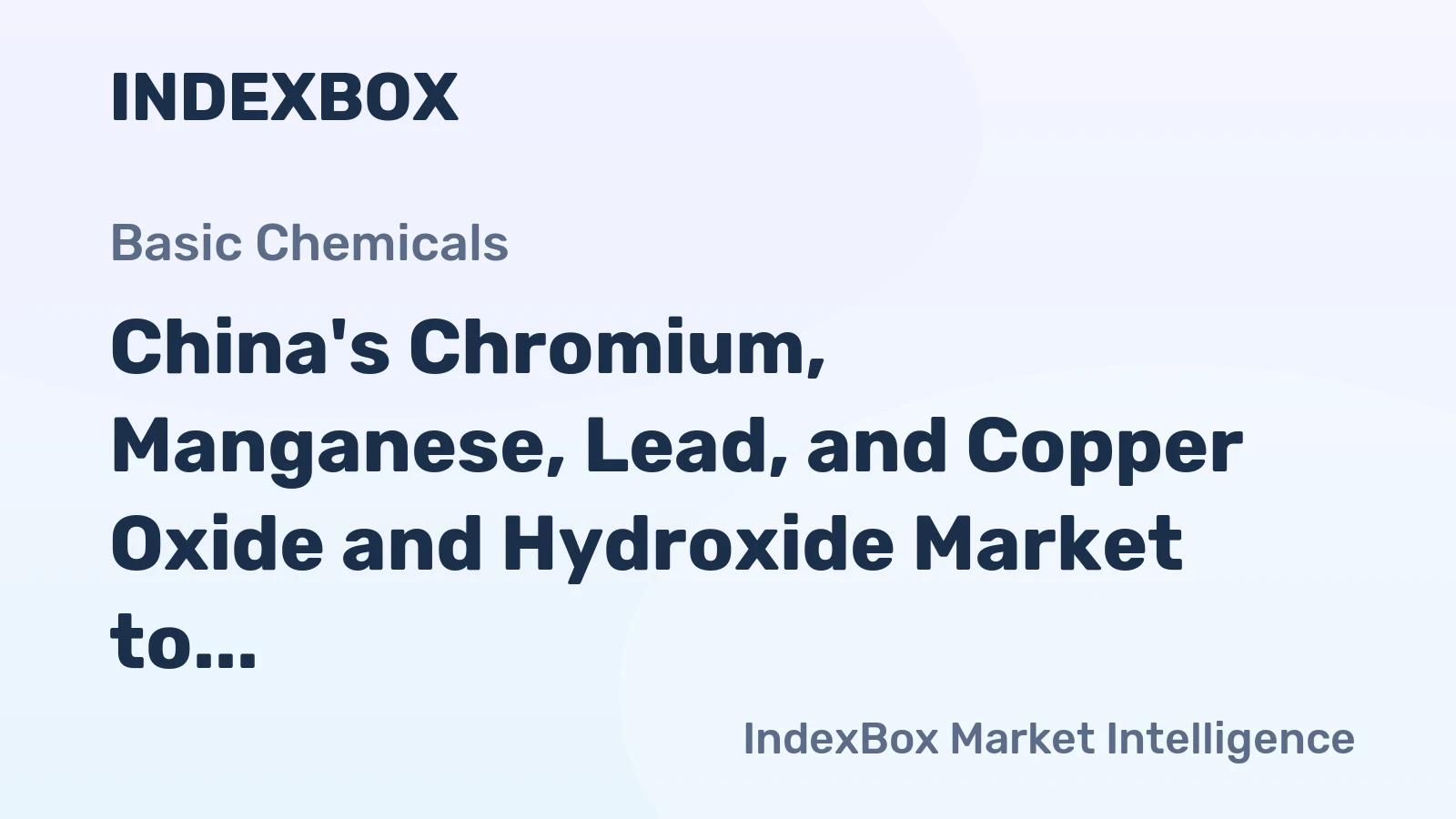 China's Chromium, Manganese, Lead, and Copper Oxide and Hydroxide Market to Show Slight Growth with 0.5% CAGR