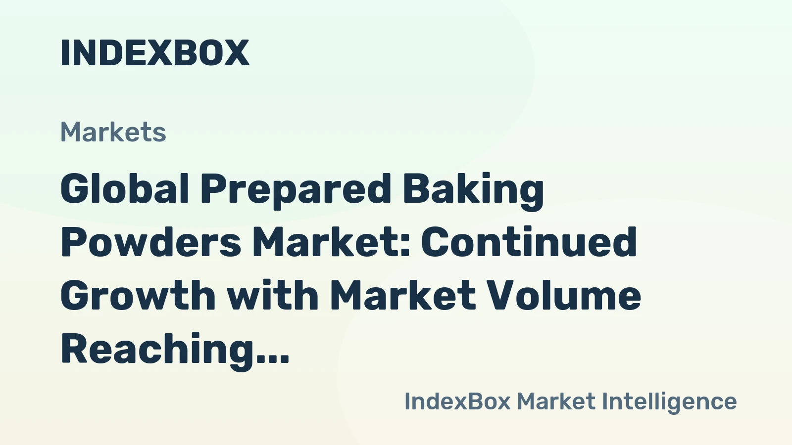 Global Prepared Baking Powders Market: Continued Growth with Market Volume Reaching 641K Tons and Market Value of $1.7B by 2035