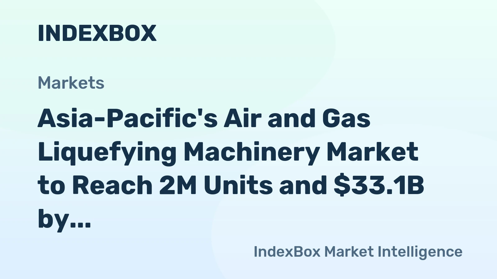 Asia-Pacific's Air and Gas Liquefying Machinery Market to Reach 2M Units and $33.1B by 2035