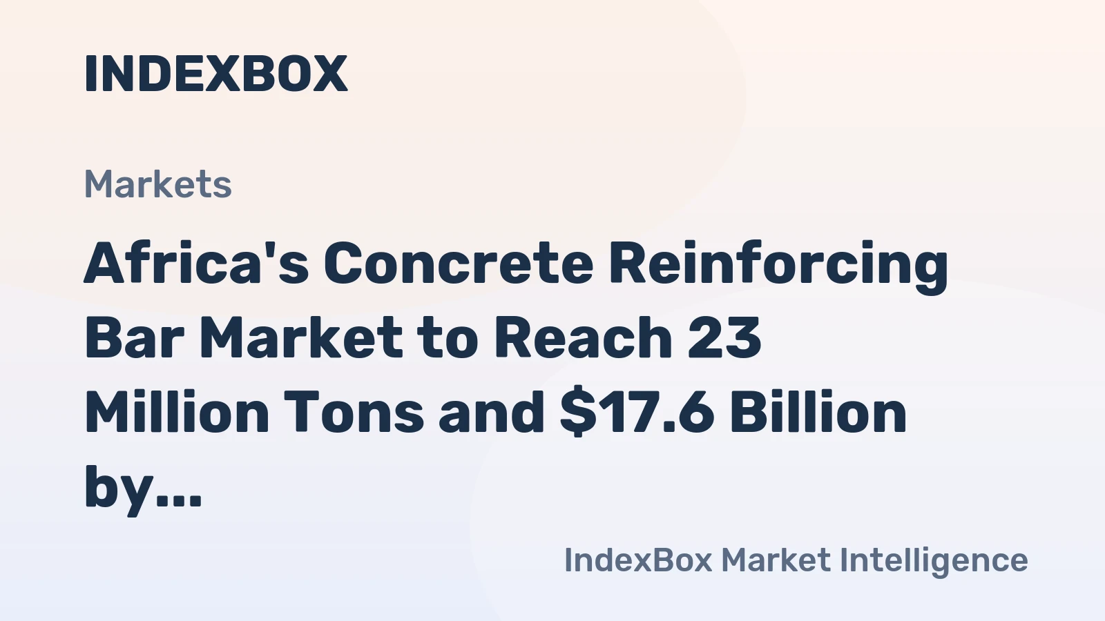 Africa's Concrete Reinforcing Bar Market to Reach 23 Million Tons and $17.6 Billion by 2035