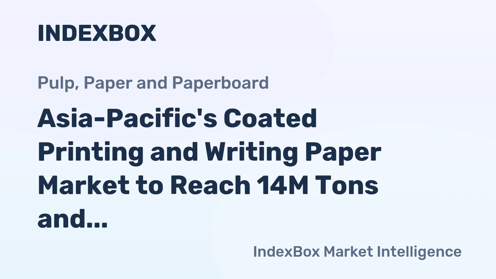 Asia-Pacific's Coated Printing and Writing Paper Market to Reach 14M Tons and $14.3B by 2035