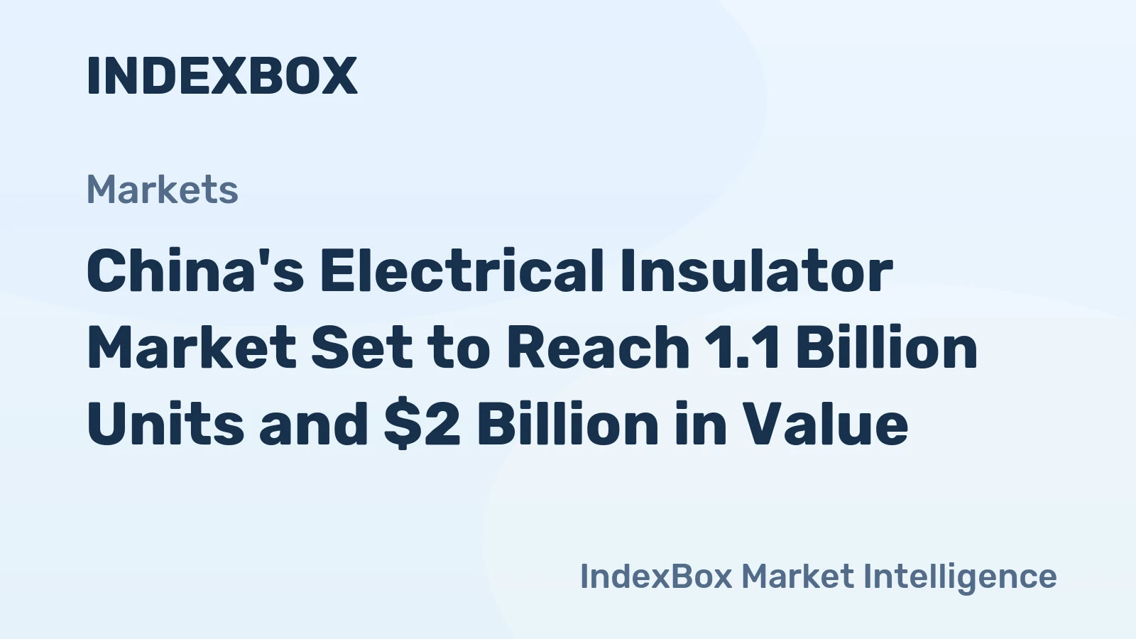 China's Electrical Insulator Market Set to Reach 1.1 Billion Units and $2 Billion in Value