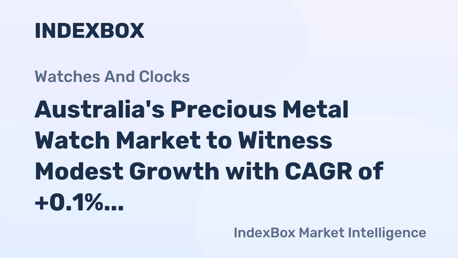 Australia's Precious Metal Watch Market to Witness Modest Growth with CAGR of +0.1%