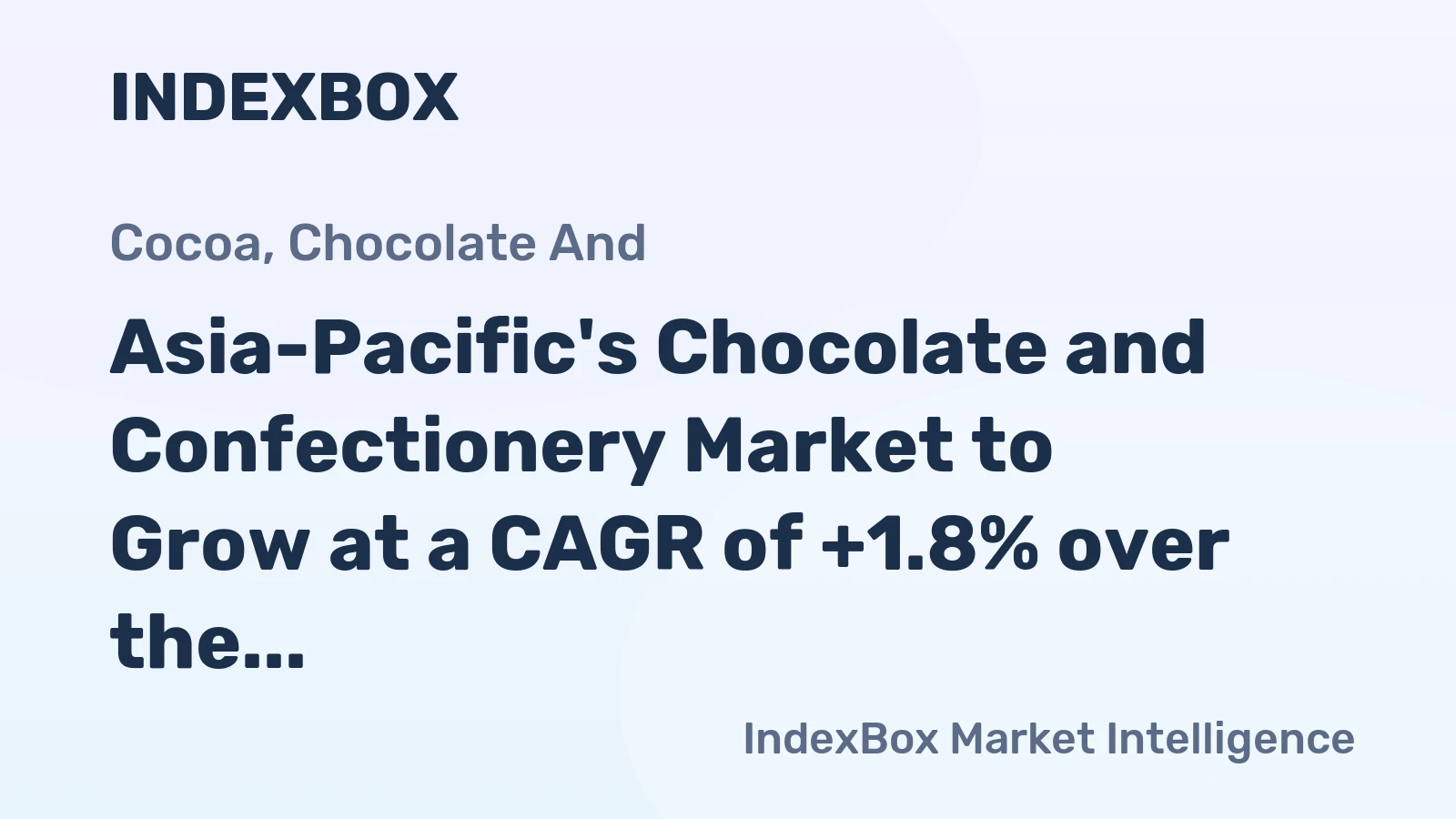 Asia-Pacific's Chocolate and Confectionery Market to Grow at a CAGR of +1.8% over the Next Decade