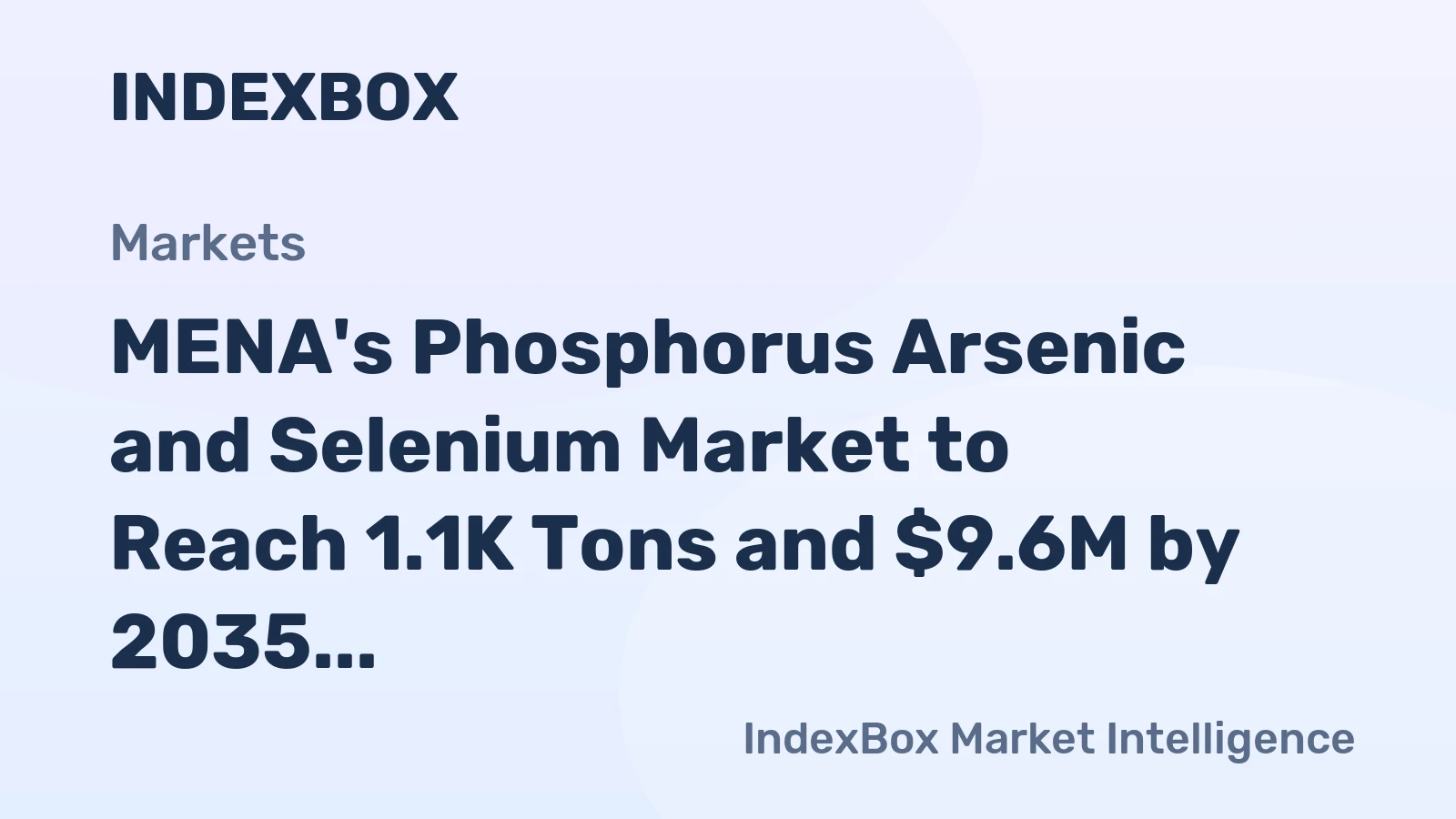 MENA's Phosphorus Arsenic and Selenium Market to Reach 1.1K Tons and $9.6M by 2035