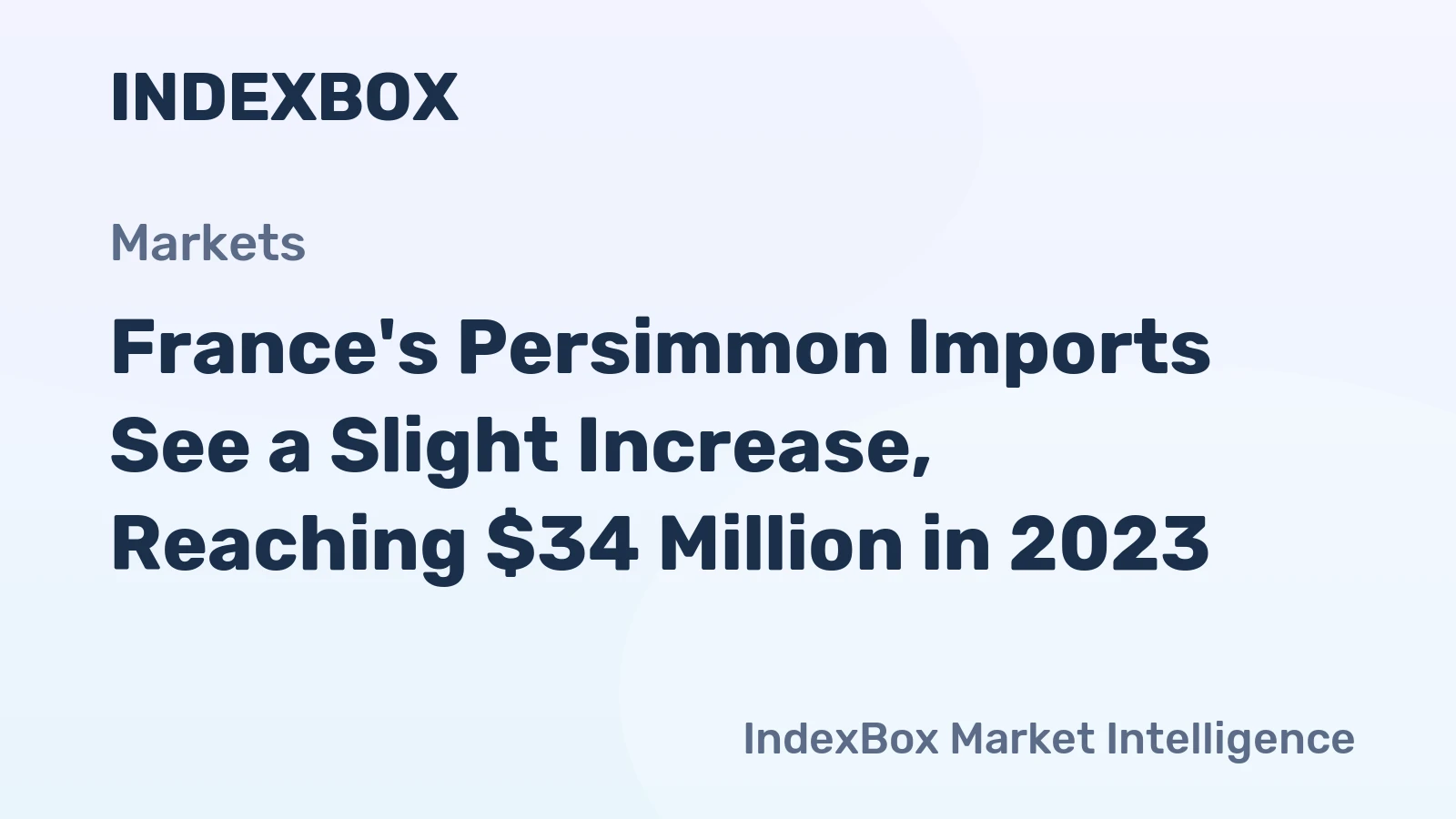 France's Persimmon Imports See a Slight Increase, Reaching $34 Million in 2023