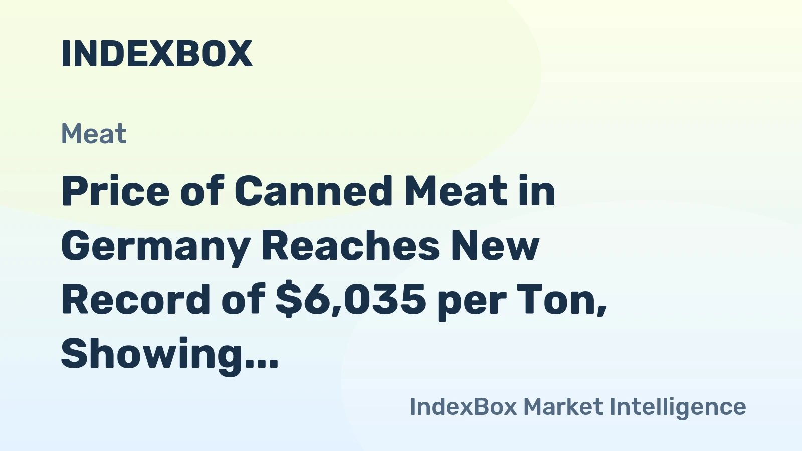 Price of Canned Meat in Germany Reaches New Record of $6,035 per Ton, Showing An 8% Growth