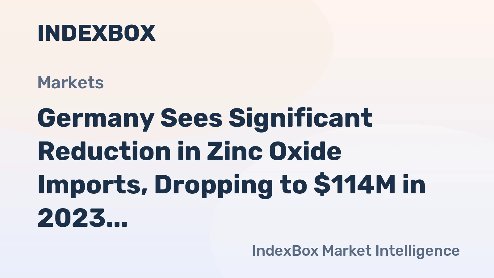 Germany Sees Significant Reduction in Zinc Oxide Imports, Dropping to $114M in 2023