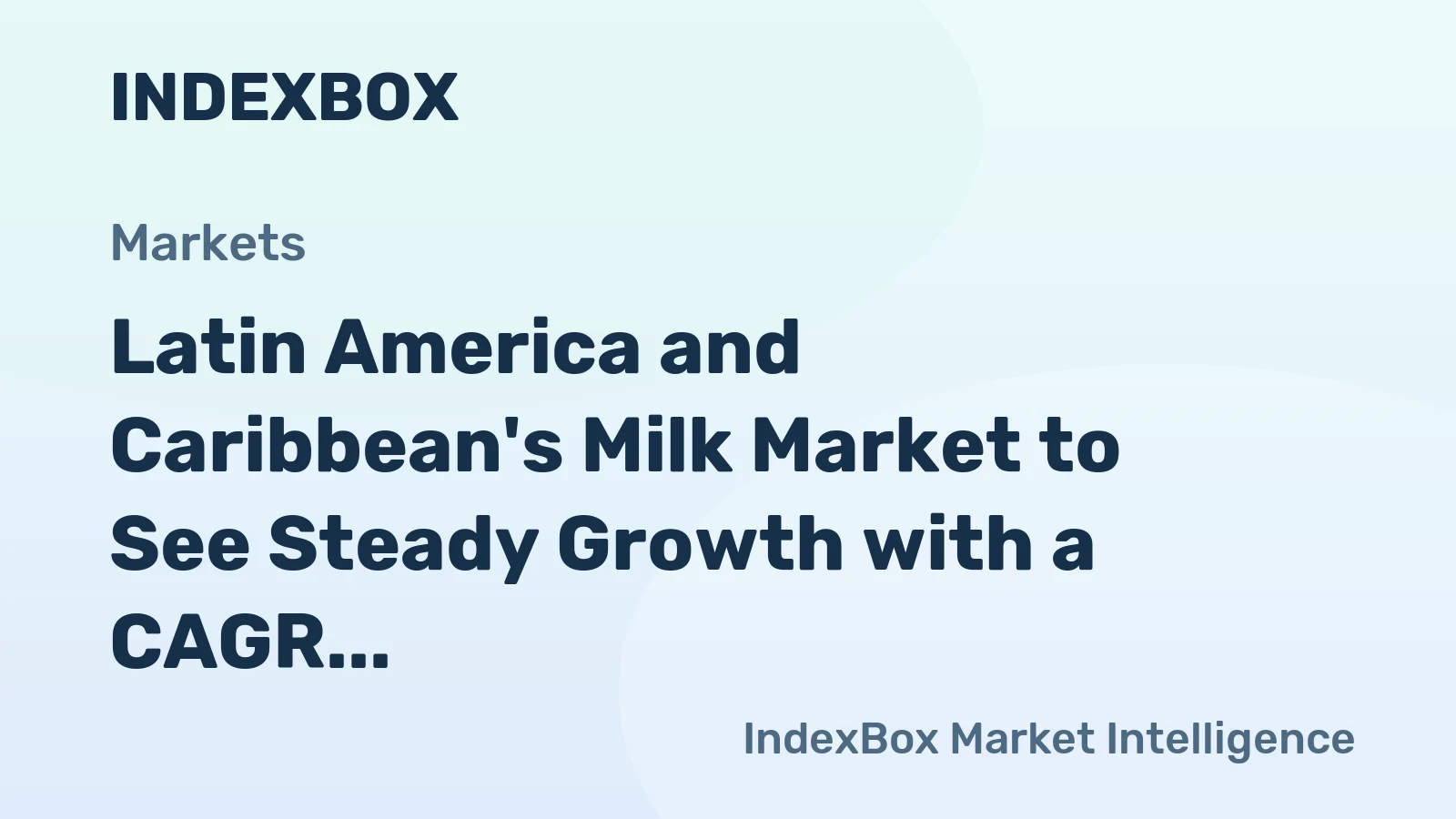 Latin America and Caribbean's Milk Market to See Steady Growth with a CAGR of +0.4% from 2024 to 2035