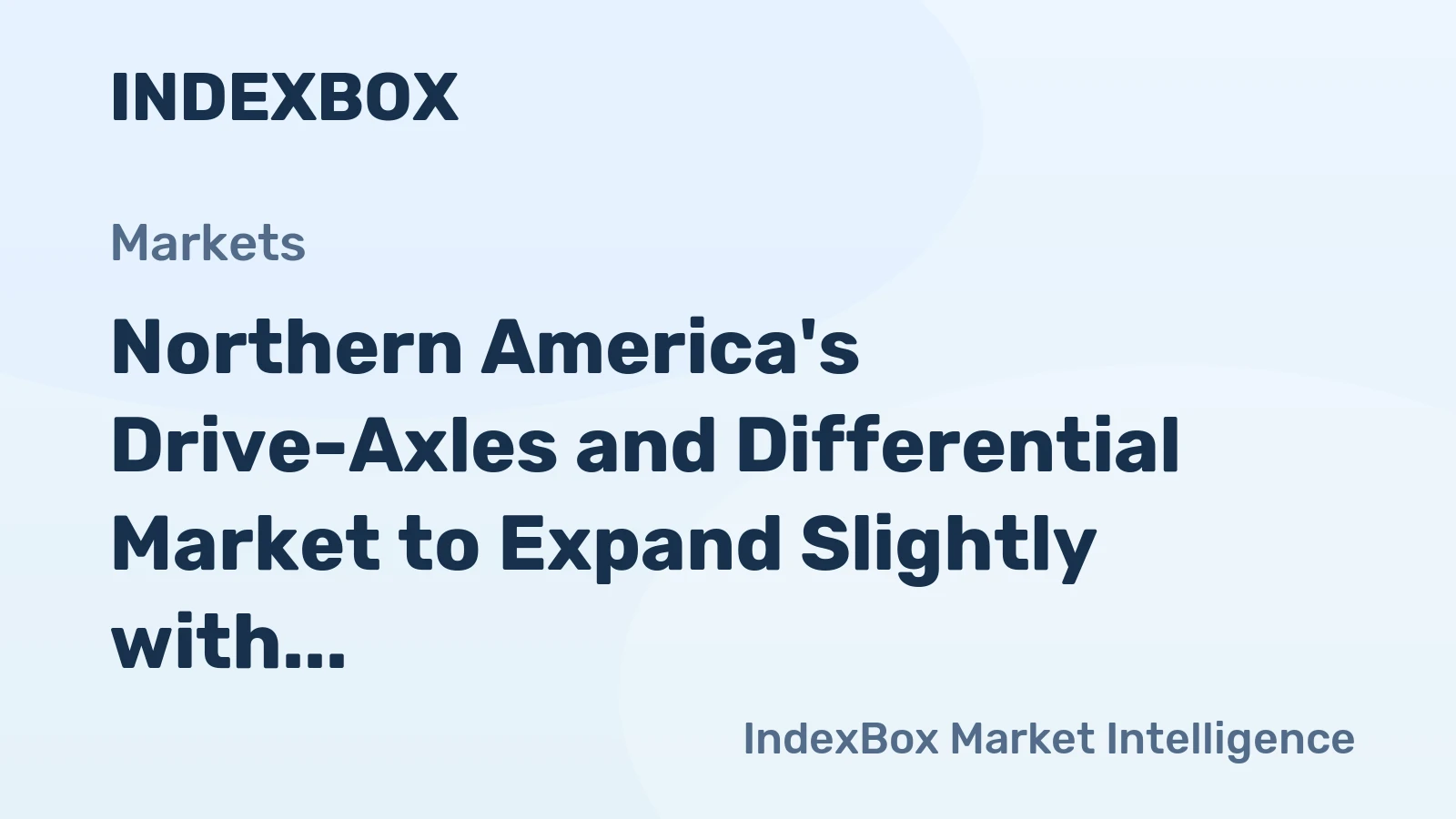 Northern America's Drive-Axles and Differential Market to Expand Slightly with +0.1% CAGR from 2024 to 2035