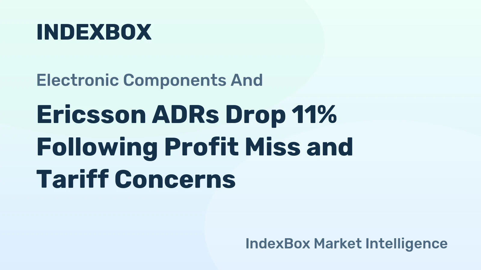 Ericsson ADRs Drop 11% Following Profit Miss and Tariff Concerns