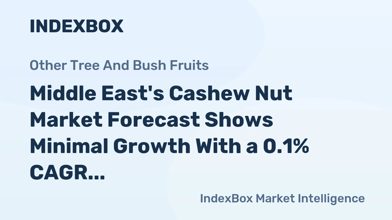 Middle East's Cashew Nut Market Forecast Shows Minimal Growth With a 0.1% CAGR Through 2035