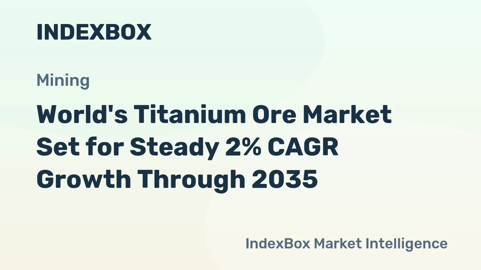 World's Titanium Ore Market Set for Steady 2% CAGR Growth Through 2035