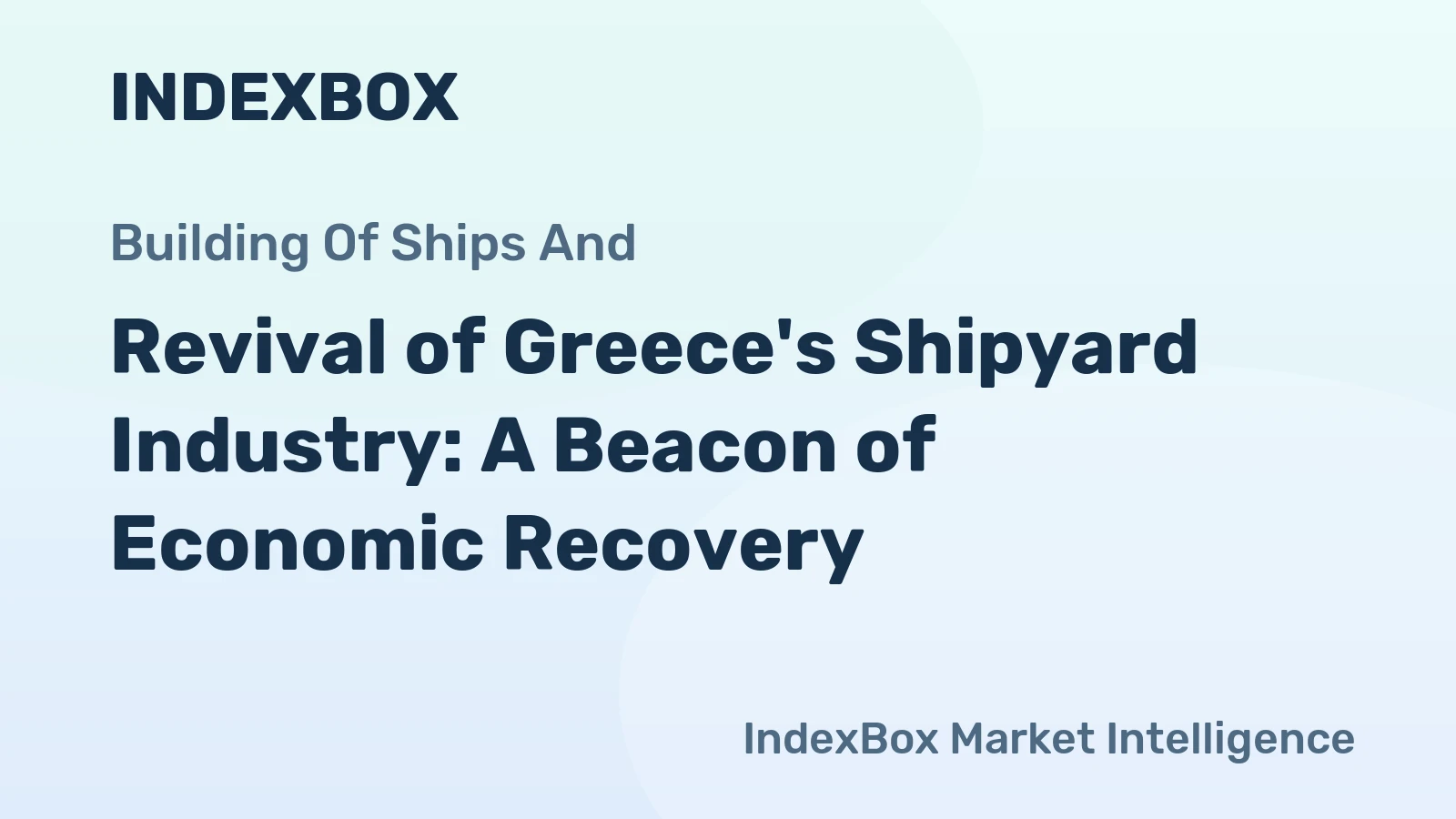 Revival of Greece's Shipyard Industry: A Beacon of Economic Recovery