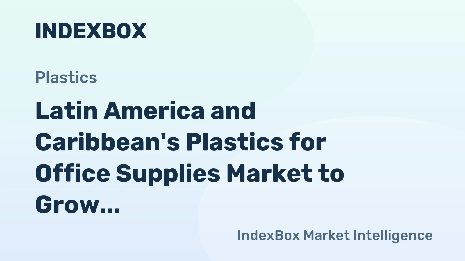Latin America and Caribbean's Plastics for Office Supplies Market to Grow at CAGR of +2.8% by 2035