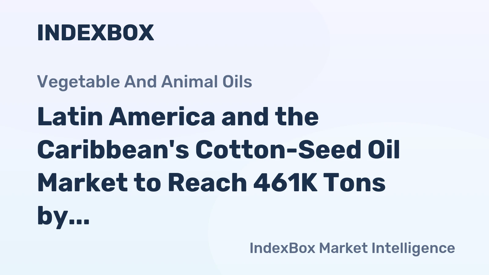 Latin America and the Caribbean's Cotton-Seed Oil Market to Reach 461K Tons by 2035, Valued at $754M