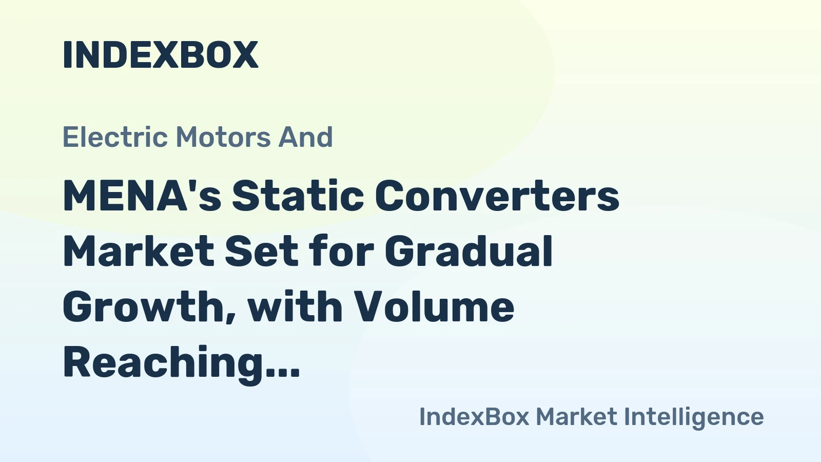 MENA's Static Converters Market Set for Gradual Growth, with Volume Reaching 324M Units and Value Hitting $15.2B by 2035