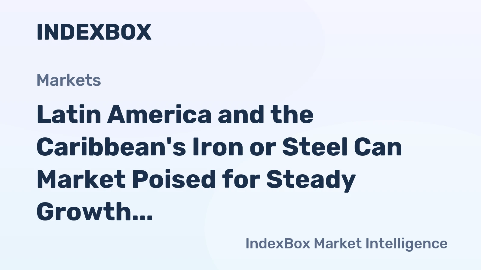 Latin America and the Caribbean's Iron or Steel Can Market Poised for Steady Growth with a 1.7% CAGR in Value