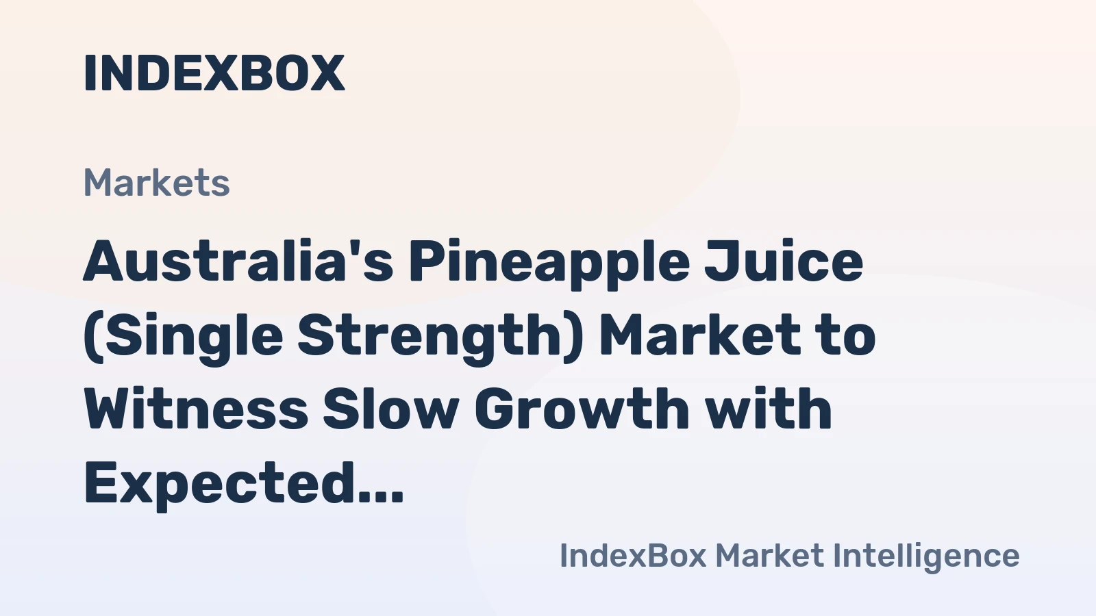Australia's Pineapple Juice (Single Strength) Market to Witness Slow Growth with Expected CAGR of +1.5% in Value over Next Decade