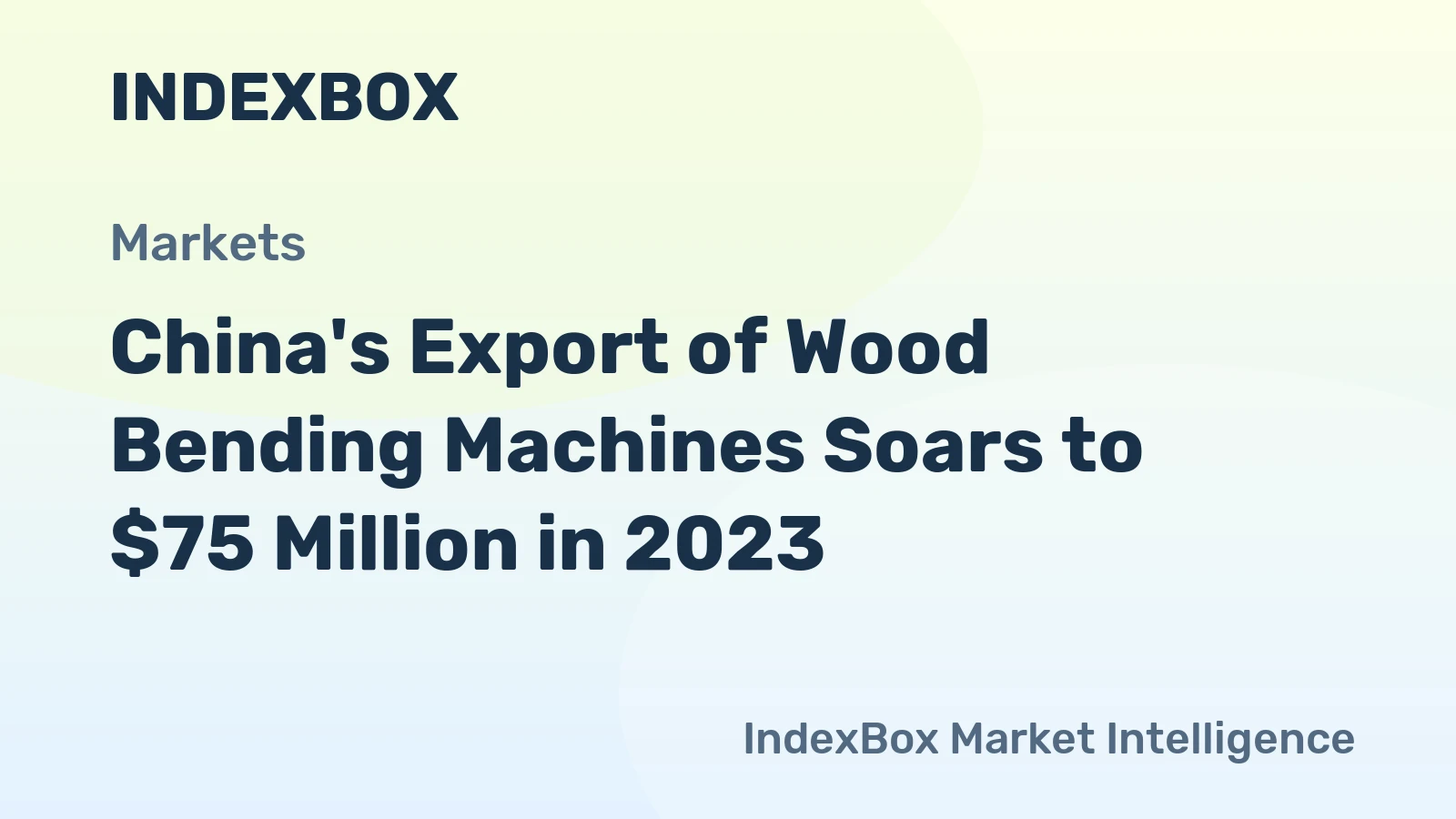 China's Export of Wood Bending Machines Soars to $75 Million in 2023