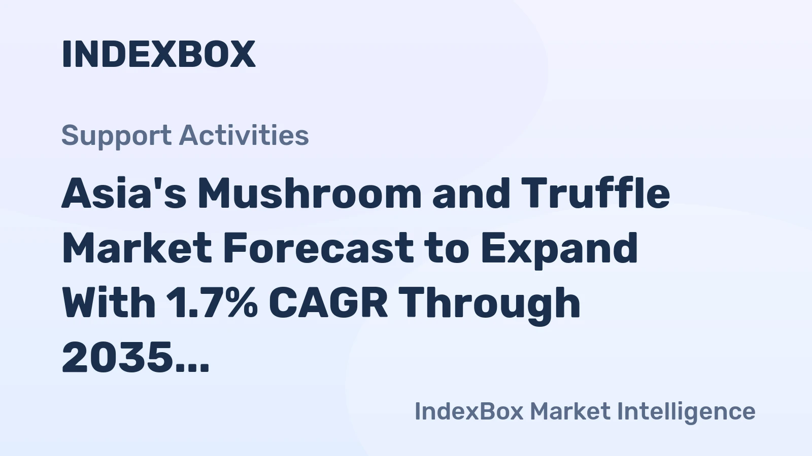 Asia's Mushroom and Truffle Market Forecast to Expand With 1.7% CAGR Through 2035