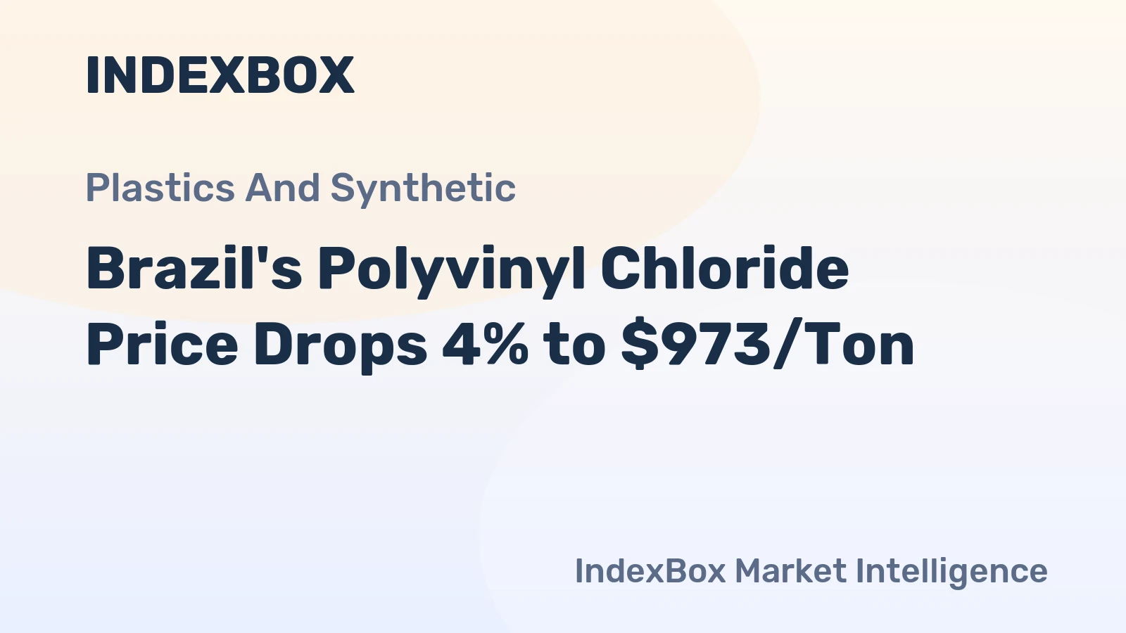 Brazil's Polyvinyl Chloride Price Drops 4% to $973/Ton
