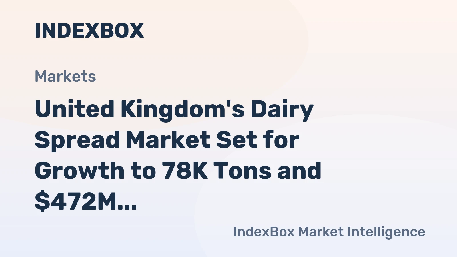 United Kingdom's Dairy Spread Market Set for Growth to 78K Tons and $472M
