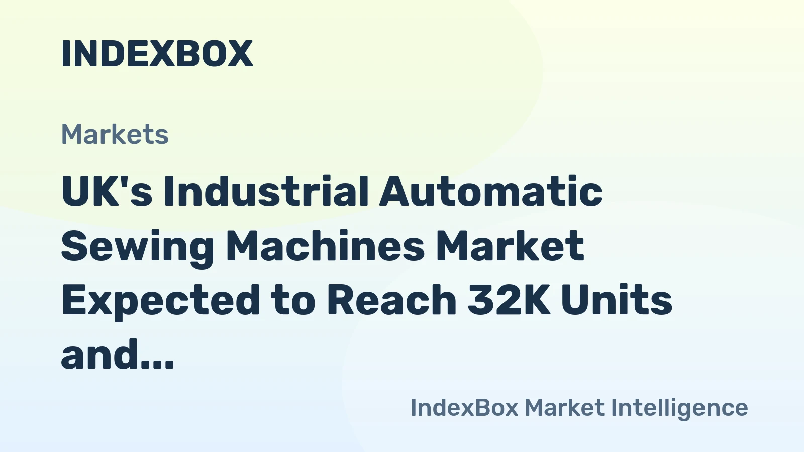 UK's Industrial Automatic Sewing Machines Market Expected to Reach 32K Units and $167M by 2035