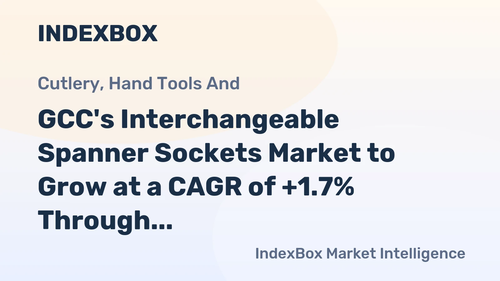 GCC's Interchangeable Spanner Sockets Market to Grow at a CAGR of +1.7% Through 2035, Reaching $32M