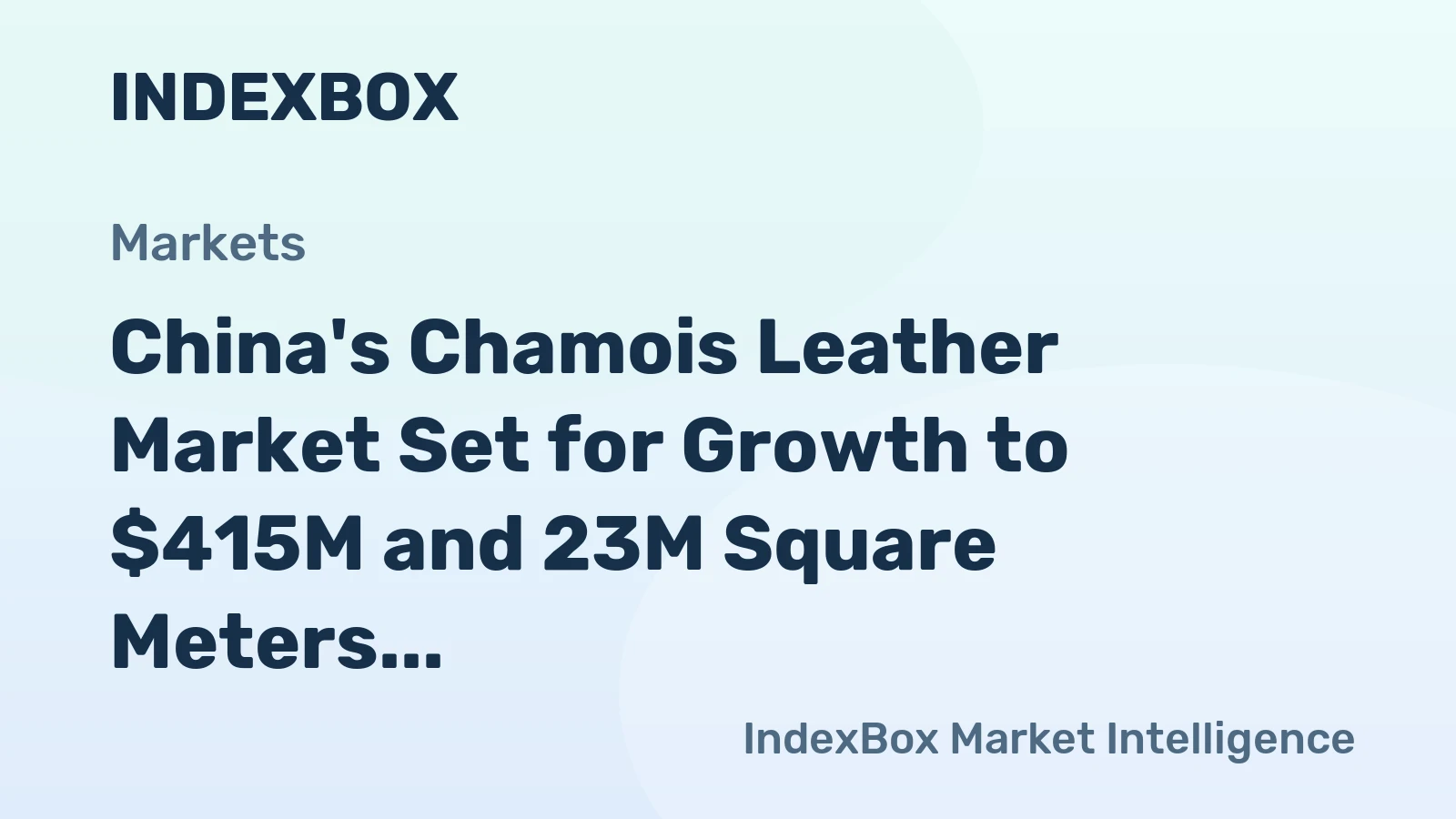 China's Chamois Leather Market Set for Growth to $415M and 23M Square Meters by 2035
