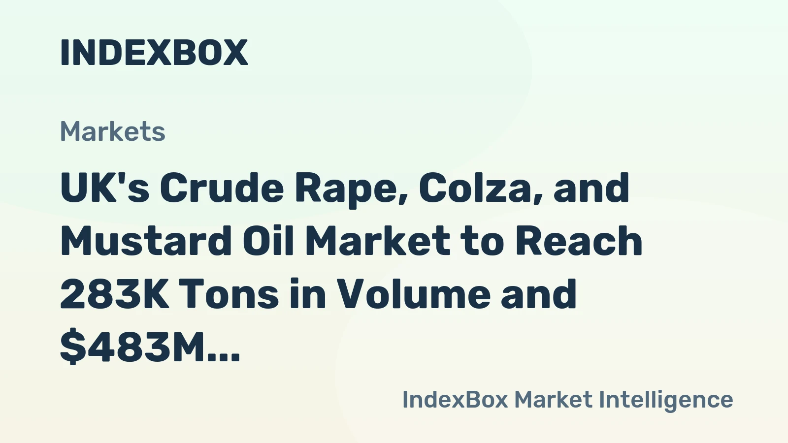 UK's Crude Rape, Colza, and Mustard Oil Market to Reach 283K Tons in Volume and $483M in Value by 2035