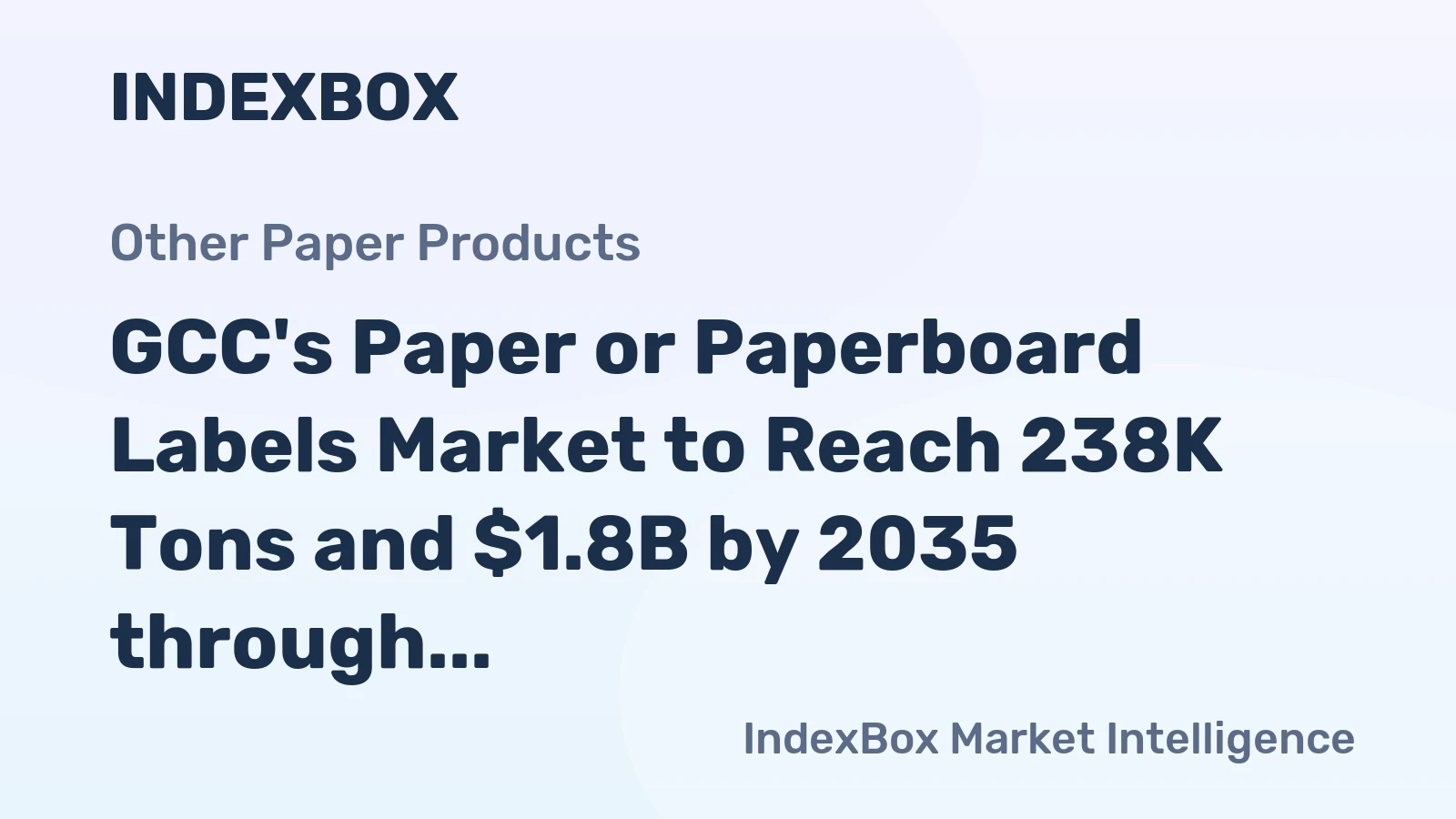 GCC's Paper or Paperboard Labels Market to Reach 238K Tons and $1.8B by 2035 through +1.9% and +2.0% CAGR Growth