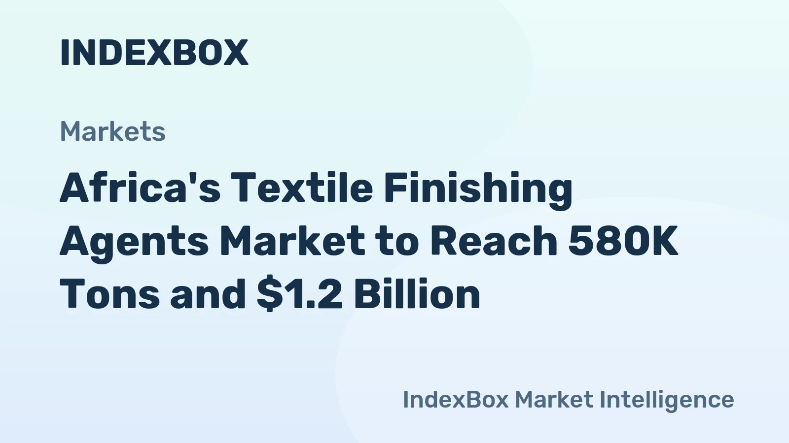 Africa's Textile Finishing Agents Market to Reach 580K Tons and $1.2 Billion