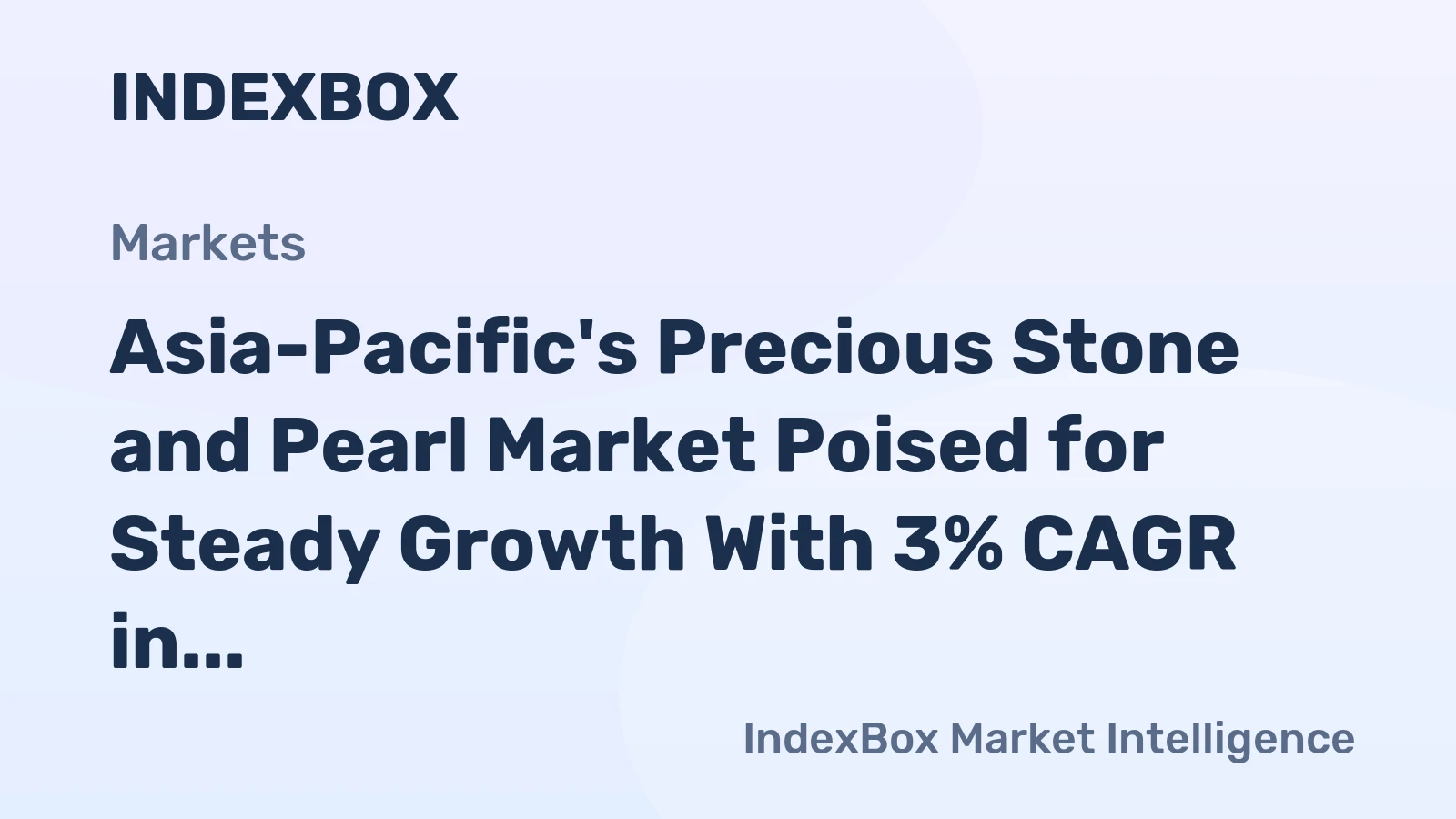Asia-Pacific's Precious Stone and Pearl Market Poised for Steady Growth With 3% CAGR in Value Through 2035
