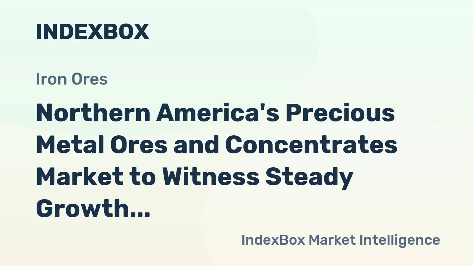 Northern America's Precious Metal Ores and Concentrates Market to Witness Steady Growth with +1.5% CAGR
