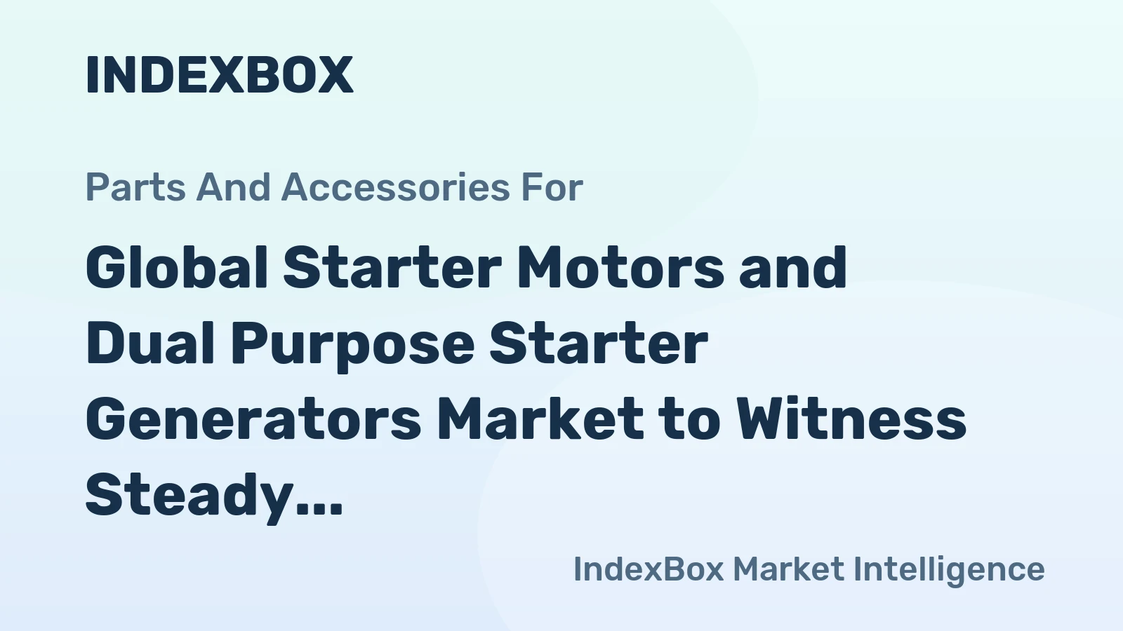 Global Starter Motors and Dual Purpose Starter Generators Market to Witness Steady Growth with a CAGR of +1.9% from 2024 to 2035
