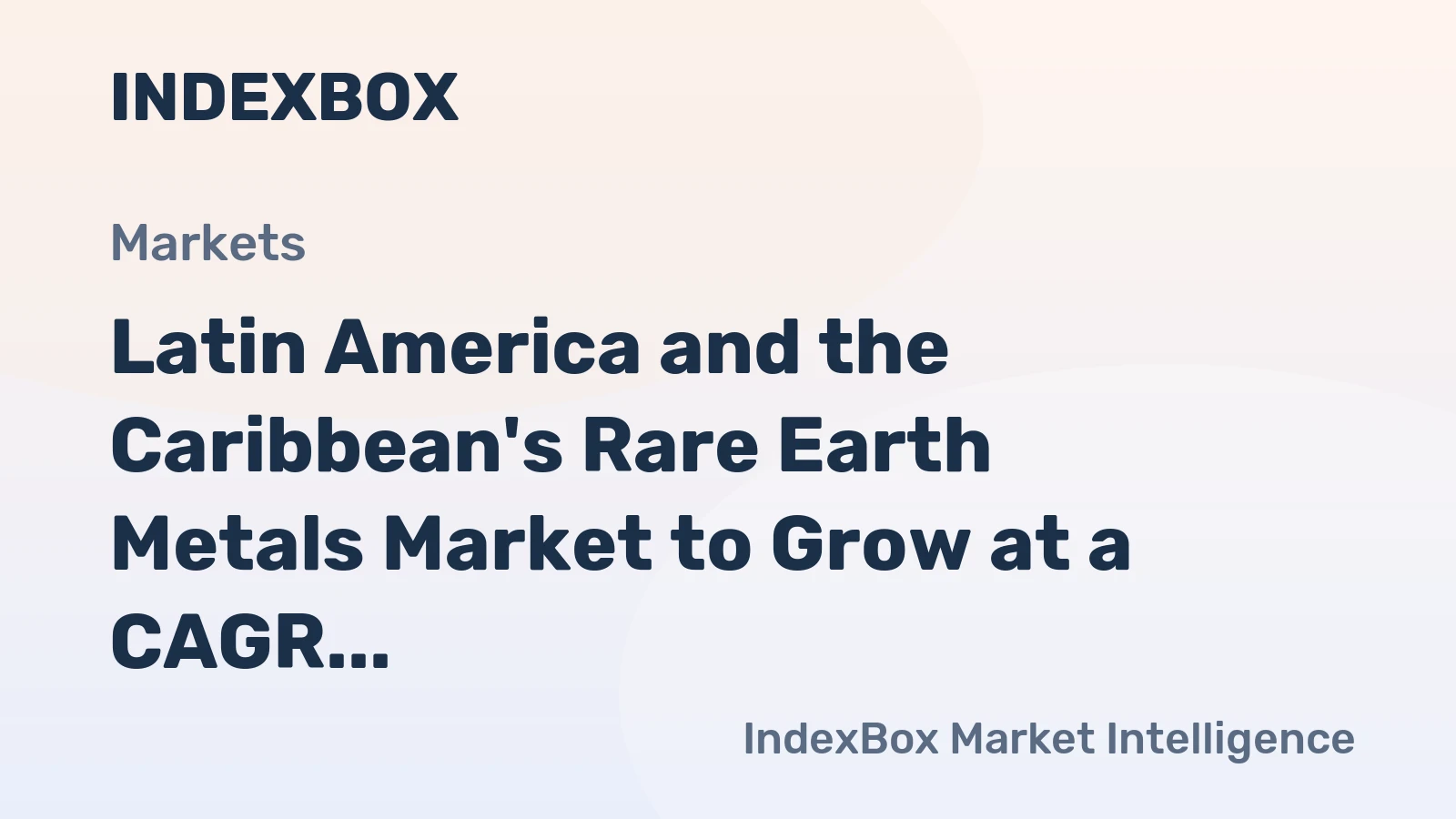 Latin America and the Caribbean's Rare Earth Metals Market to Grow at a CAGR of +0.6% Through 2035