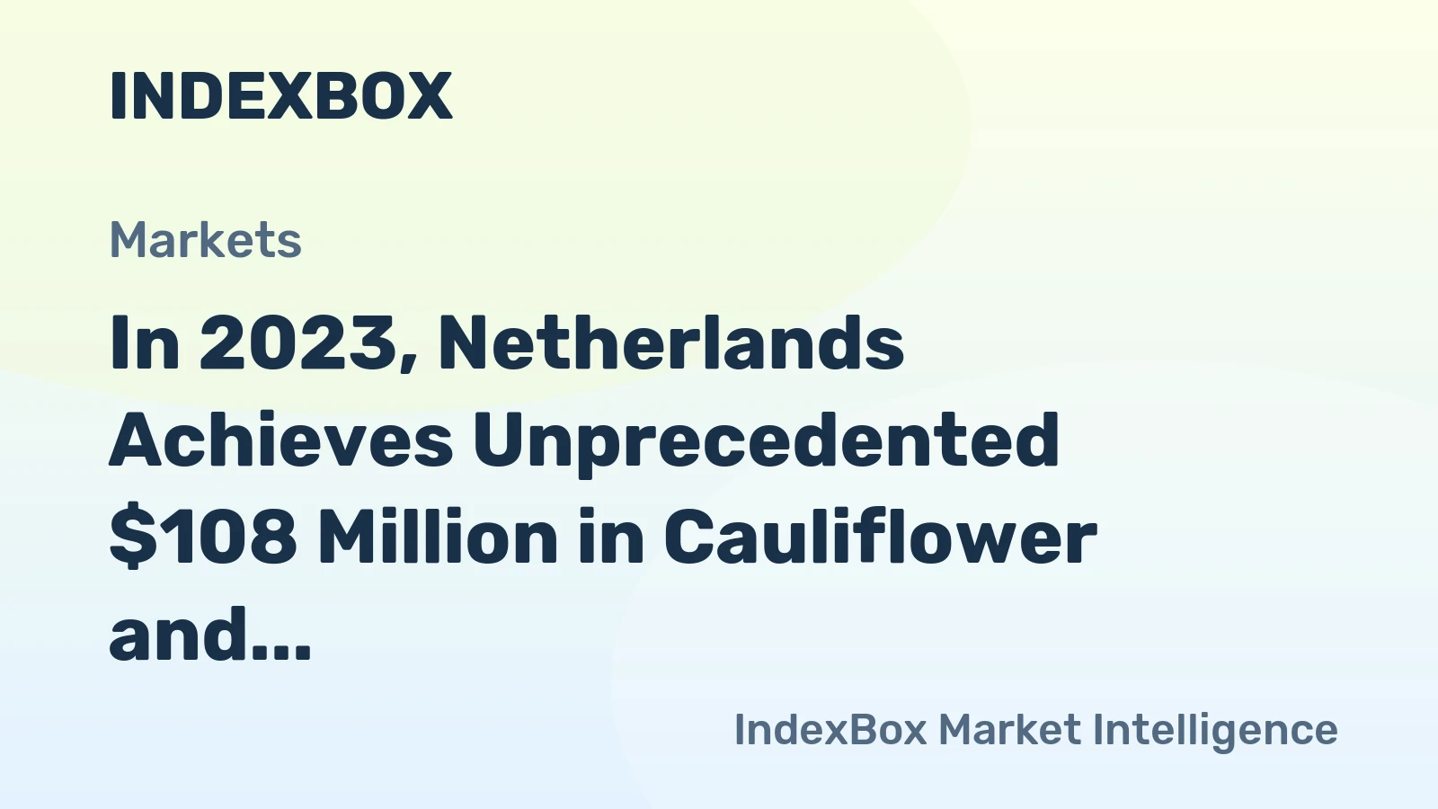 In 2023, Netherlands Achieves Unprecedented $108 Million in Cauliflower and Broccoli Exports