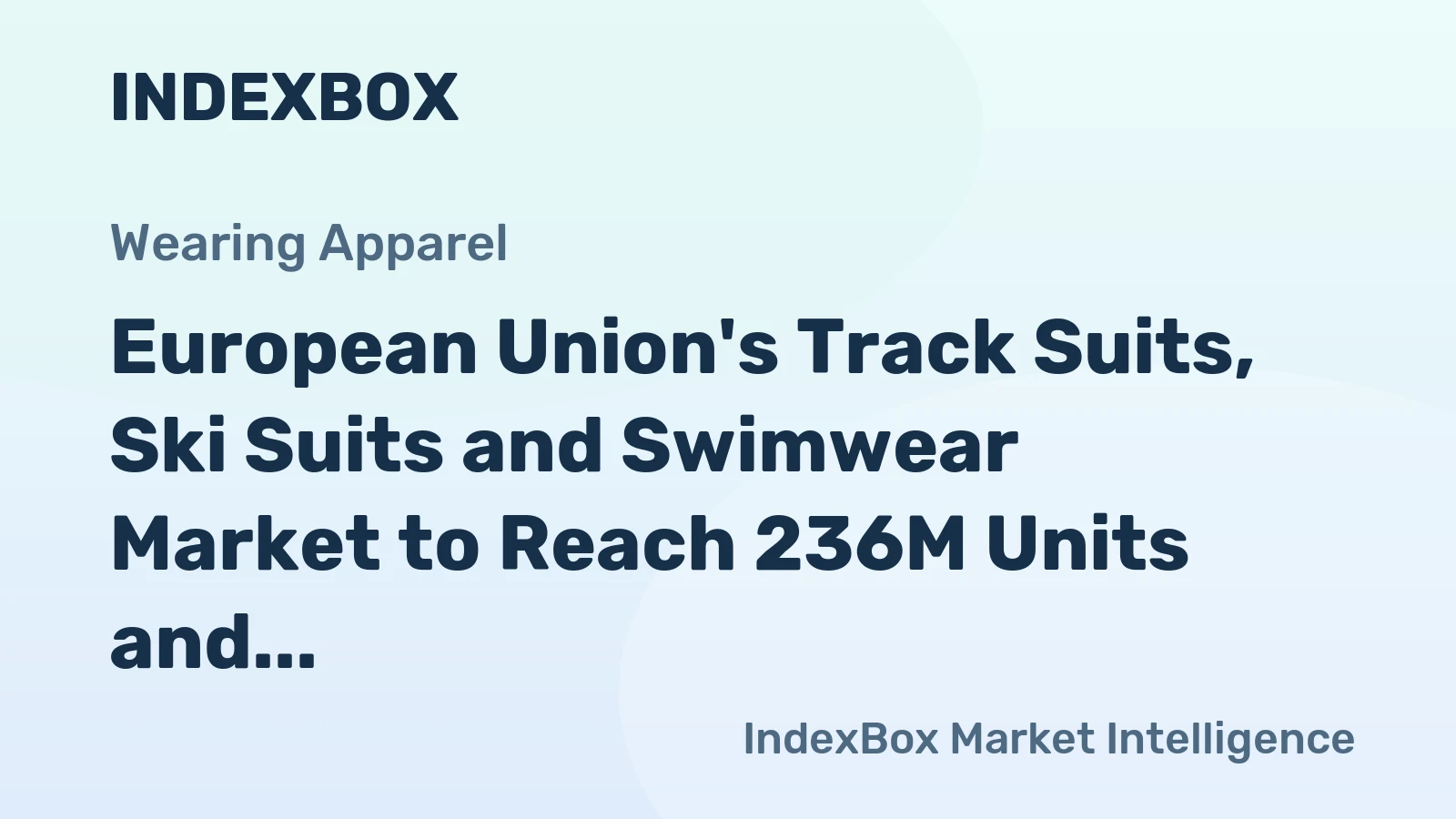 European Union's Track Suits, Ski Suits and Swimwear Market to Reach 236M Units and $1.7B by 2035