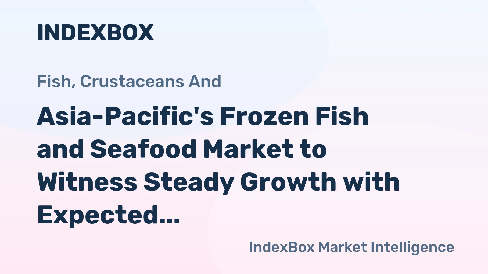 Asia-Pacific's Frozen Fish and Seafood Market to Witness Steady Growth with Expected CAGR of +1.0% from 2024 to 2035