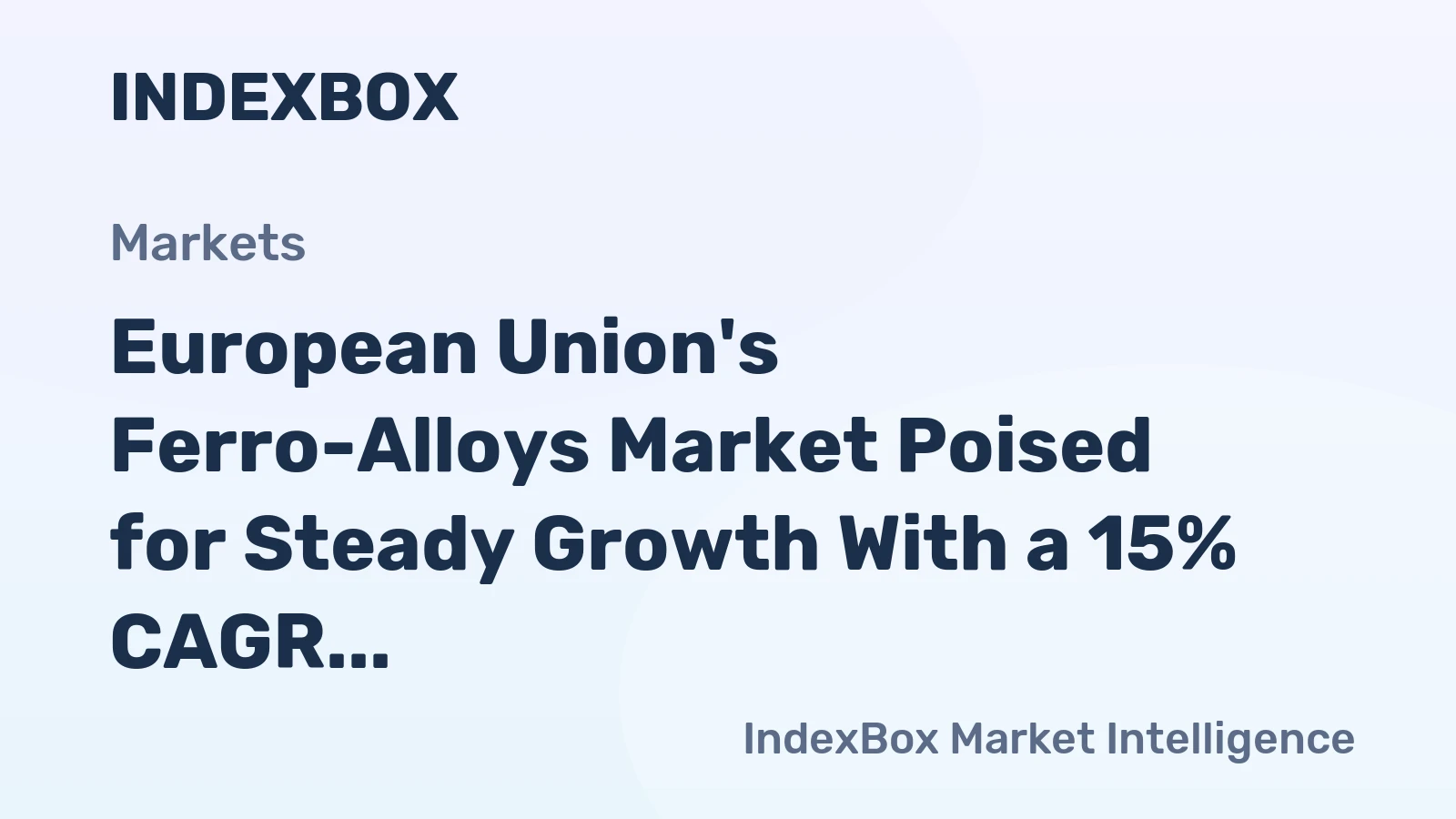 European Union's Ferro-Alloys Market Poised for Steady Growth With a 15% CAGR Through 2035