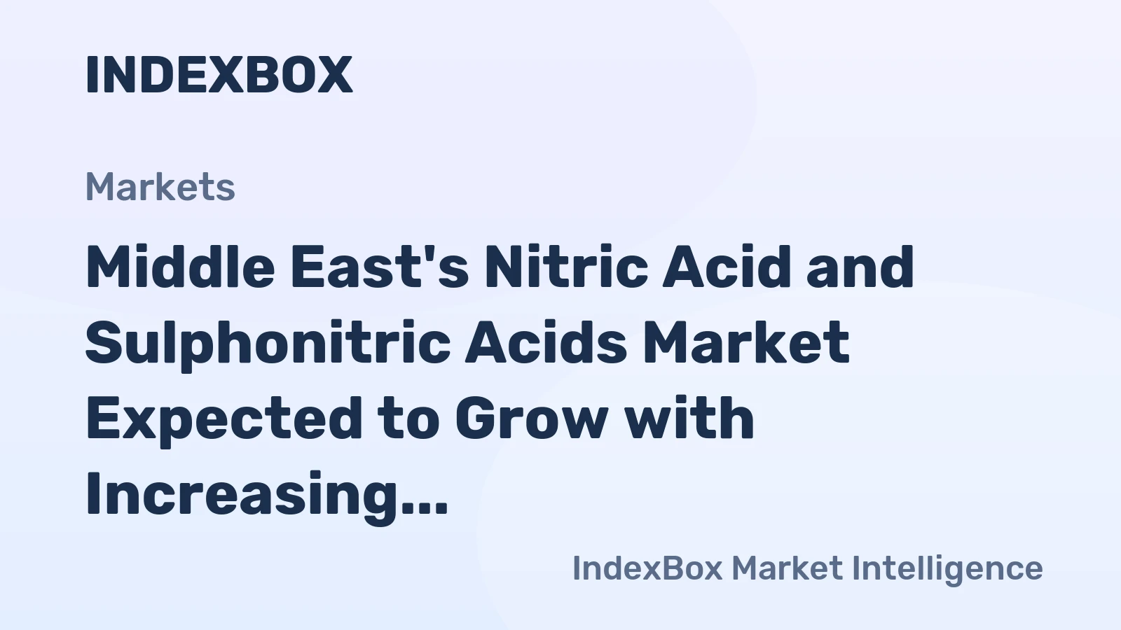 Middle East's Nitric Acid and Sulphonitric Acids Market Expected to Grow with Increasing Demand