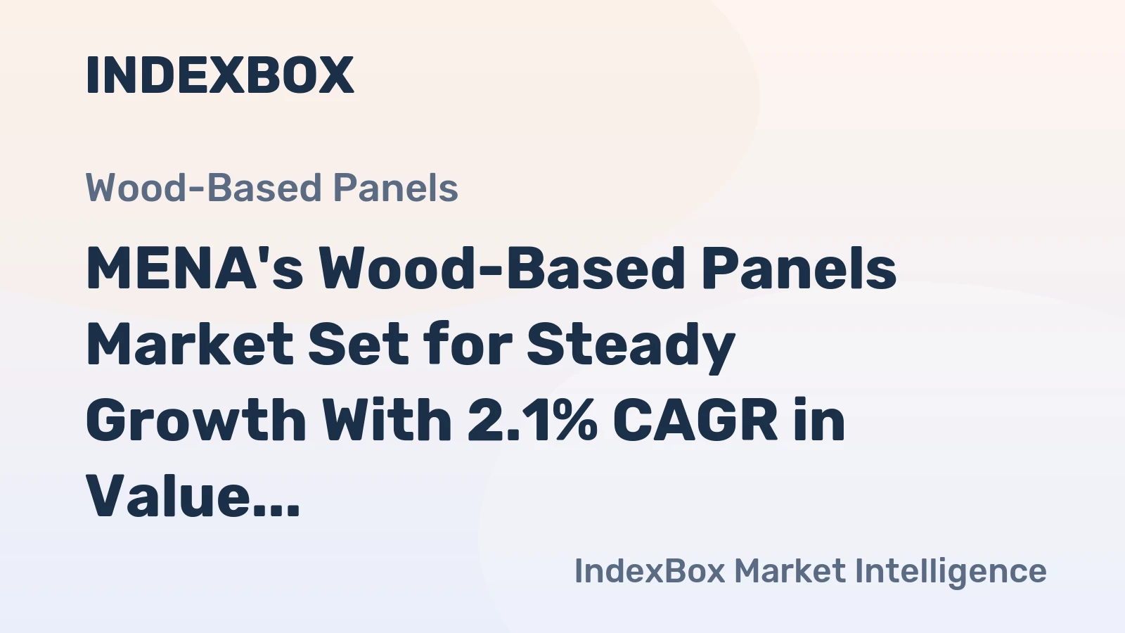 MENA's Wood-Based Panels Market Set for Steady Growth With 2.1% CAGR in Value Through 2035
