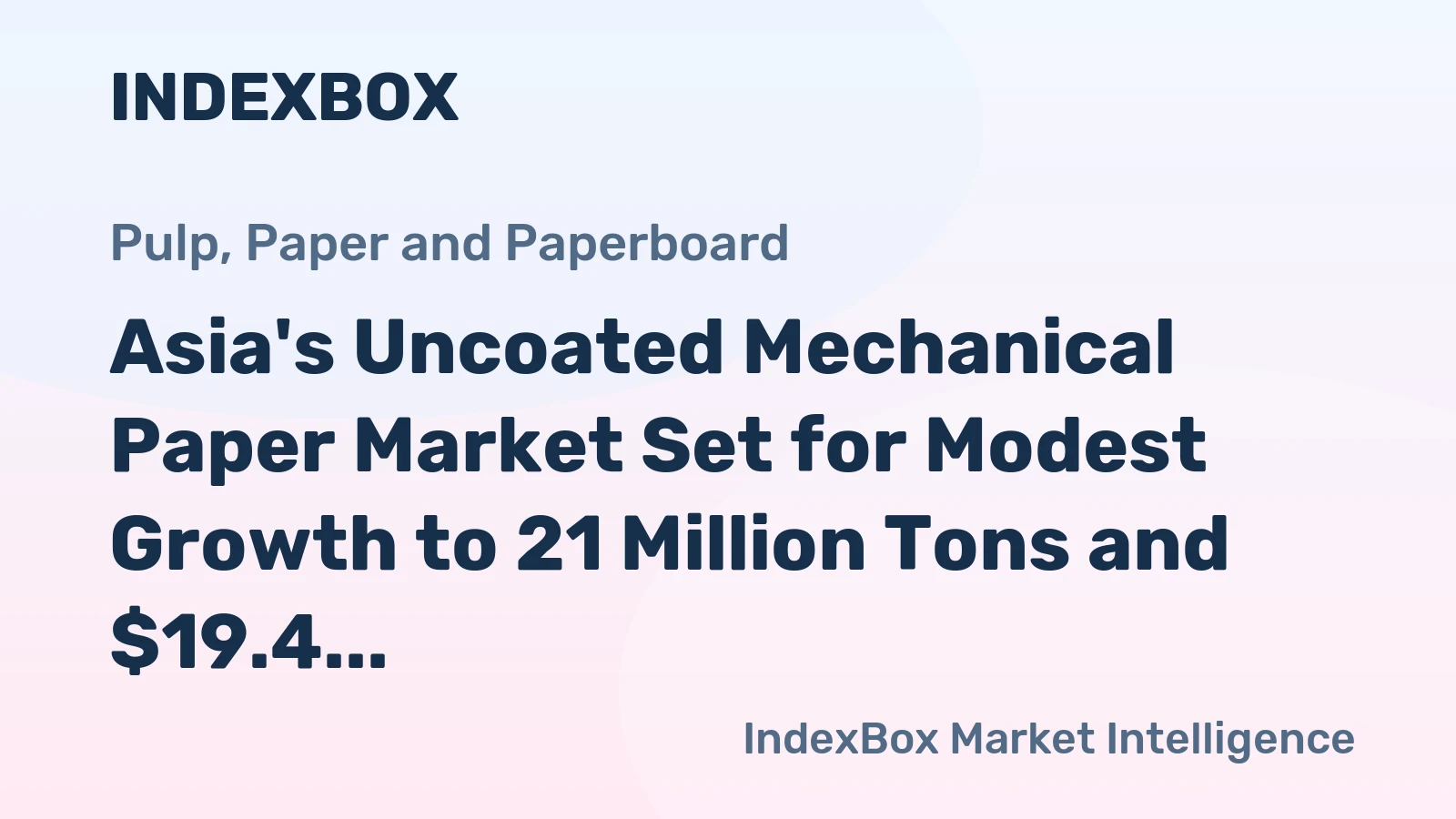 Asia's Uncoated Mechanical Paper Market Set for Modest Growth to 21 Million Tons and $19.4 Billion by 2035