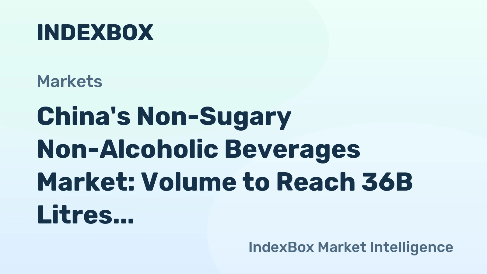 China's Non-Sugary Non-Alcoholic Beverages Market: Volume to Reach 36B Litres and Value to Hit $34.6B by 2035
