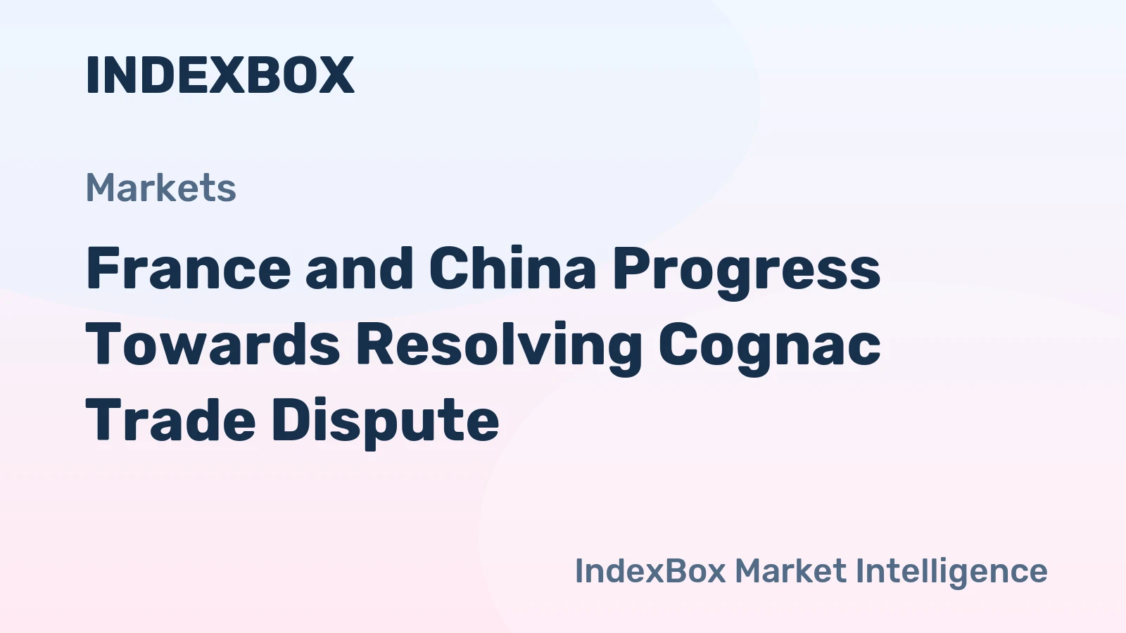 France and China Progress Towards Resolving Cognac Trade Dispute
