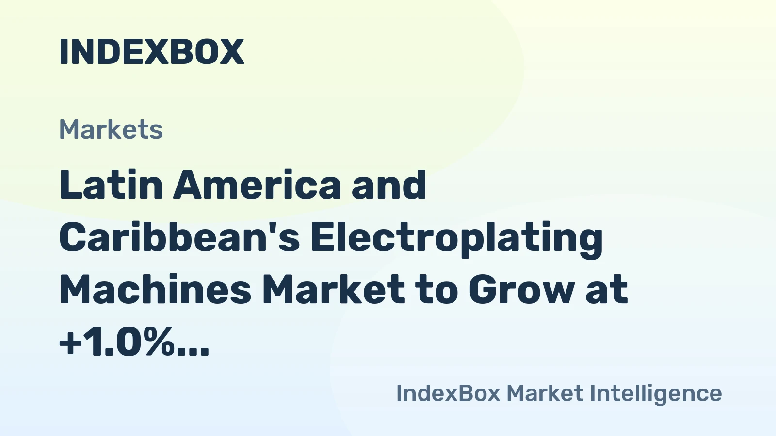 Latin America and Caribbean's Electroplating Machines Market to Grow at +1.0% CAGR Over Next Decade