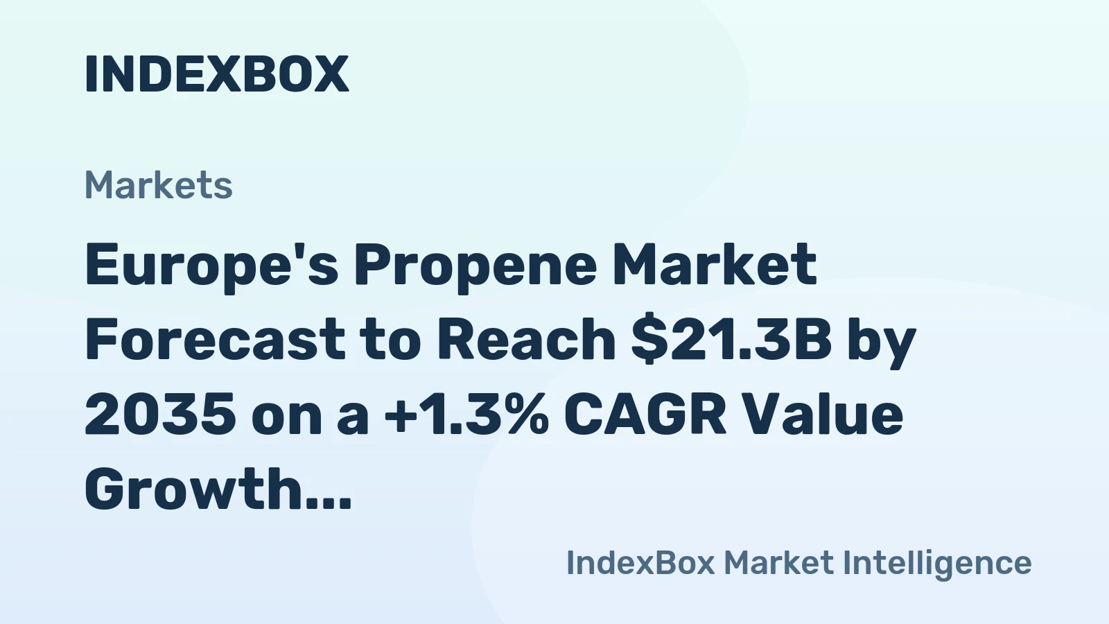 Europe's Propene Market Forecast to Reach $21.3B by 2035 on a +1.3% CAGR Value Growth Trajectory